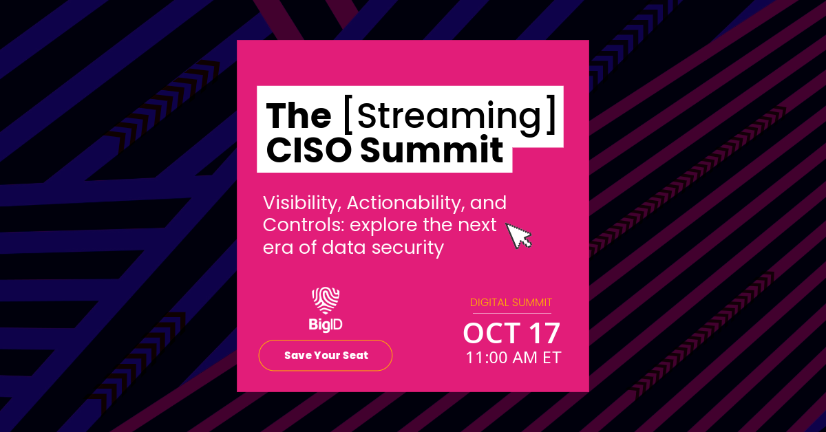 The BigID Streaming CISO Summit